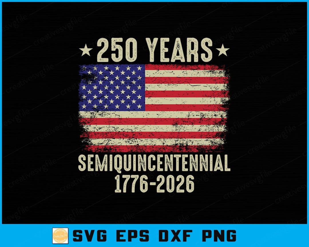250th Anniversary SVG: USA Independence Day Design (digital Download ...
