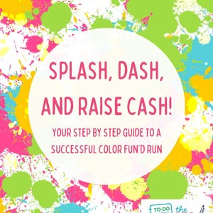 Splash, Dash and Raise Cash! Your Step by Step Guide to a Successful ...