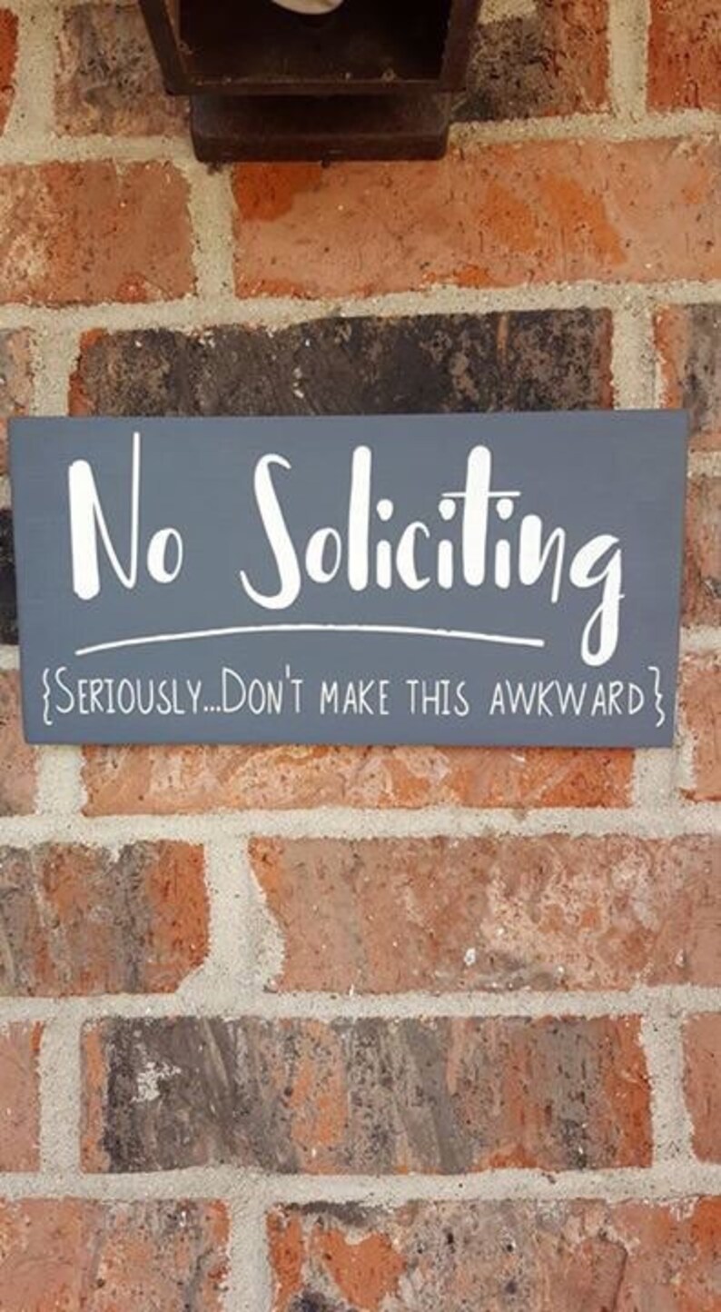 No Soliciting Seriously Don't Make This Awkward Sign - Etsy