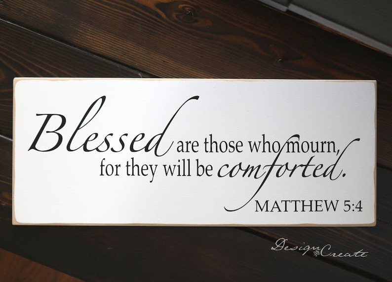 Custom Sign - Bible Verse Sign - Blessed Are Those Who Mourn, for They ...