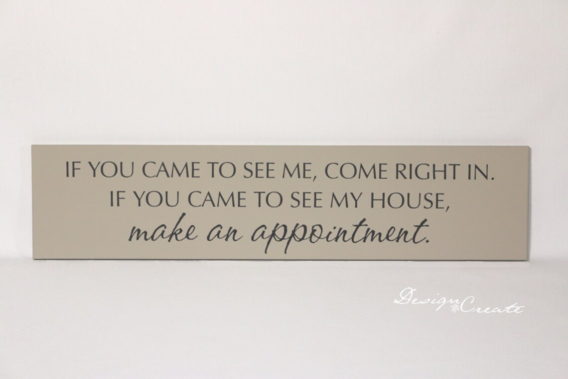 Funny Wood Sign - If You Came to See Me, Come Right In. If You Came to ...