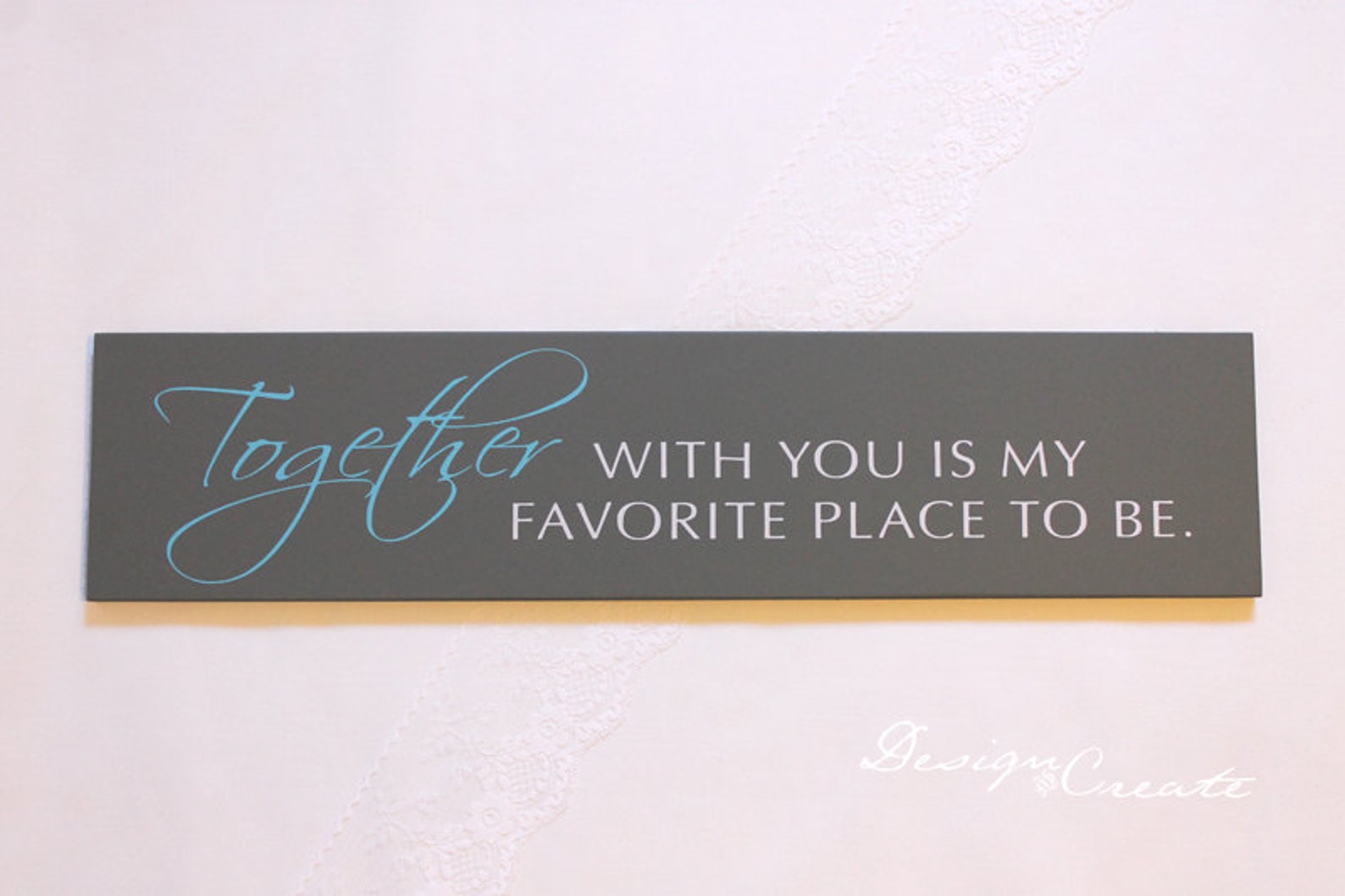 Custom Wood Sign - TOGETHER With You is My Favorite Place to Be ...