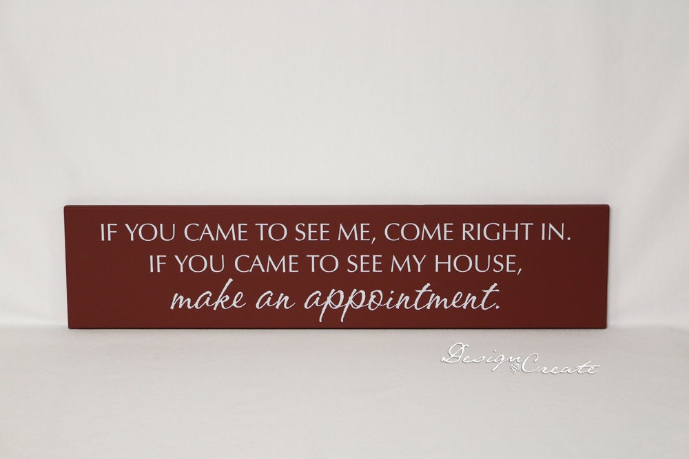 Funny Wood Sign - If You Came to See Me, Come Right In. If You Came to ...