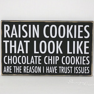 Custom Wood Sign - Funny Wood Sign - RAISIN COOKIES That Look Like ...