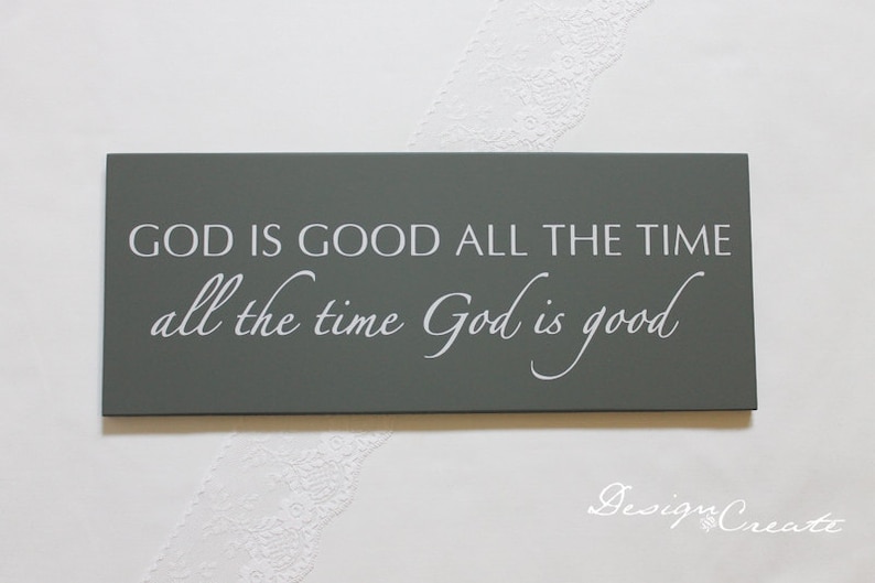 God is Good All the Time All the Time God is Good - Wood Sign, Custom ...