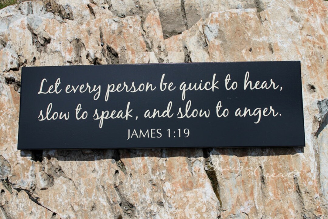 Bible Verse Wood Sign, Scripture - Let Every Person Be Quick to Hear ...