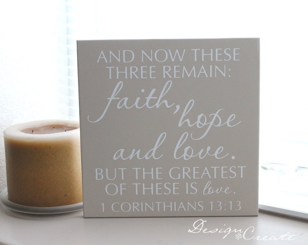 Bible Verse, Scripture Wood Sign - and Now These Three Remain: FAITH ...