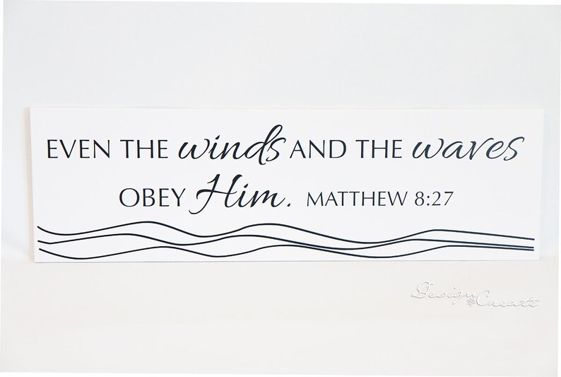 Custom Sign Bible Verse Sign Even the Winds and the Waves - Etsy