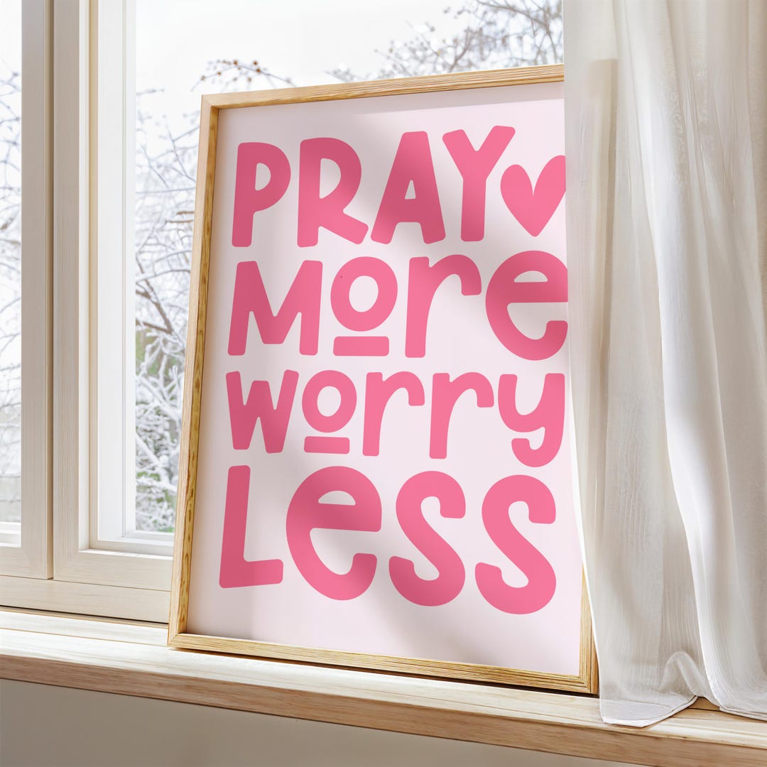 Pray More Worry Less Print: Girly Pink Christian Decor (digital ...