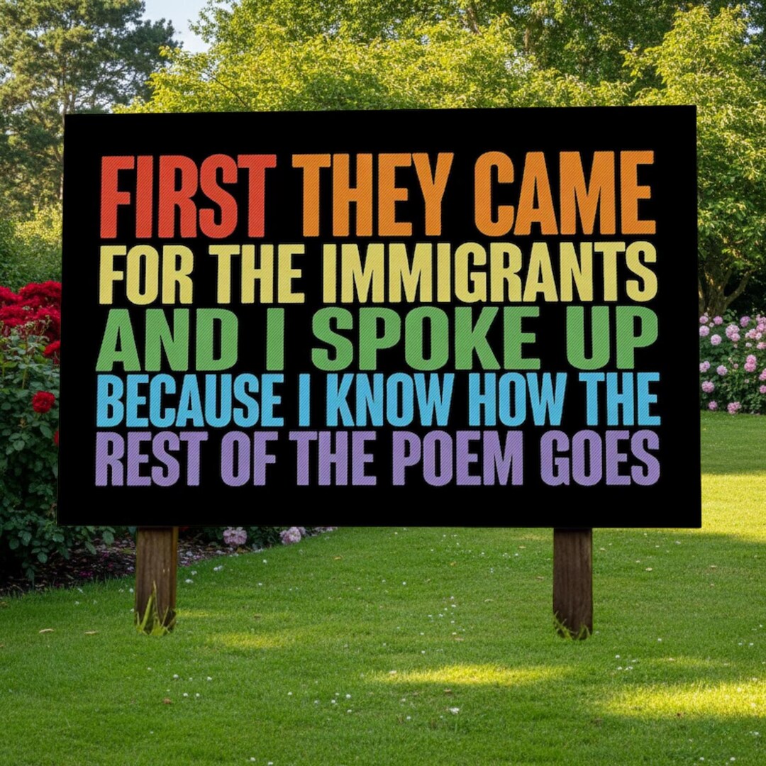 First They Came for Immigrants Yard Sign, Social Justice Activism Lawn ...