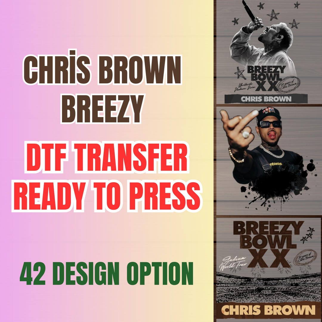 Chris Brown Breezy 2025 DTF Transfer Bundle: 42 Ready-to-press Designs ...