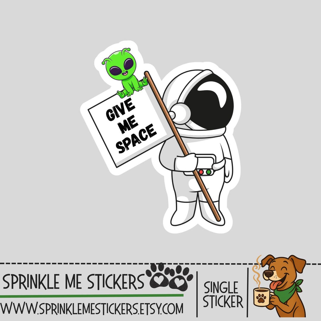 Give Me Space Sticker-astronaut, Alien, Little Green Man, Space-for ...