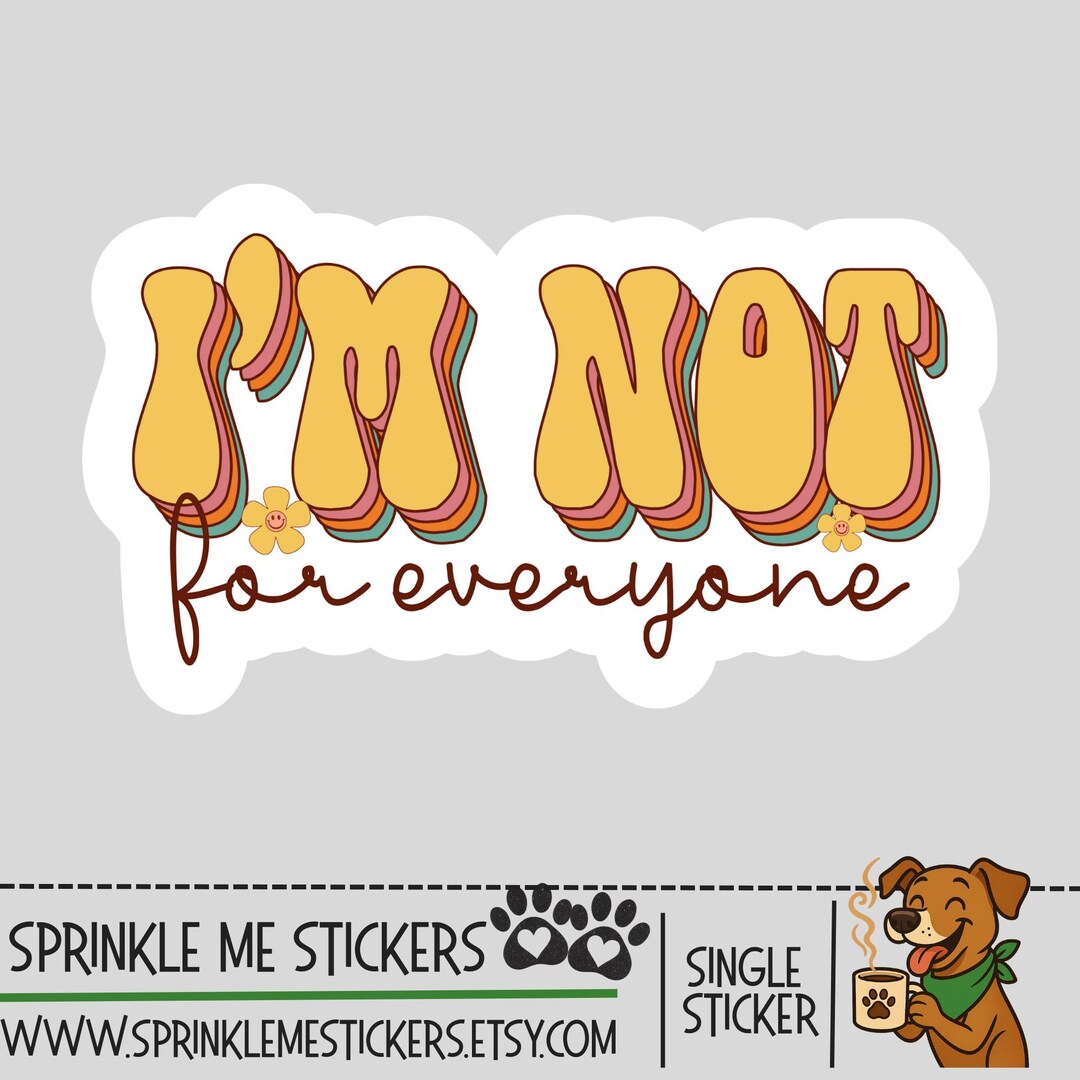 I'm Not for Everyone Sticker-vinyl Decal - Etsy