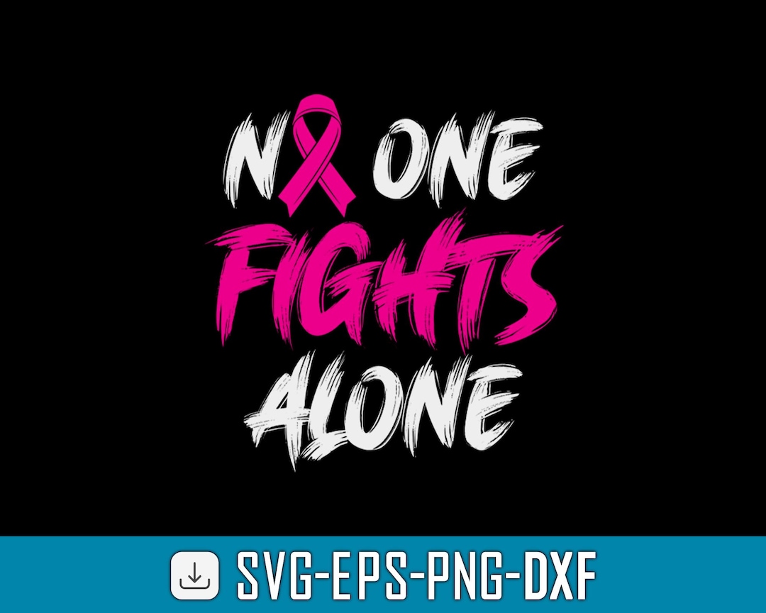 No One Fights Alone SVG, Breast Cancer Awareness Pink Ribbon Shirt ...