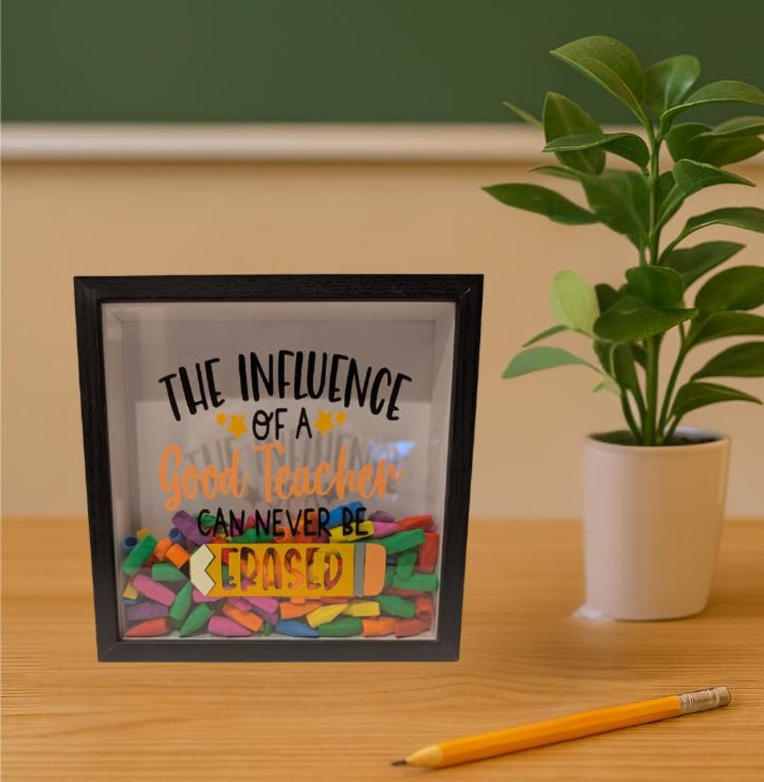 Teacher Shadow Box – “the Influence of a Good Teacher” Quote – Teacher ...