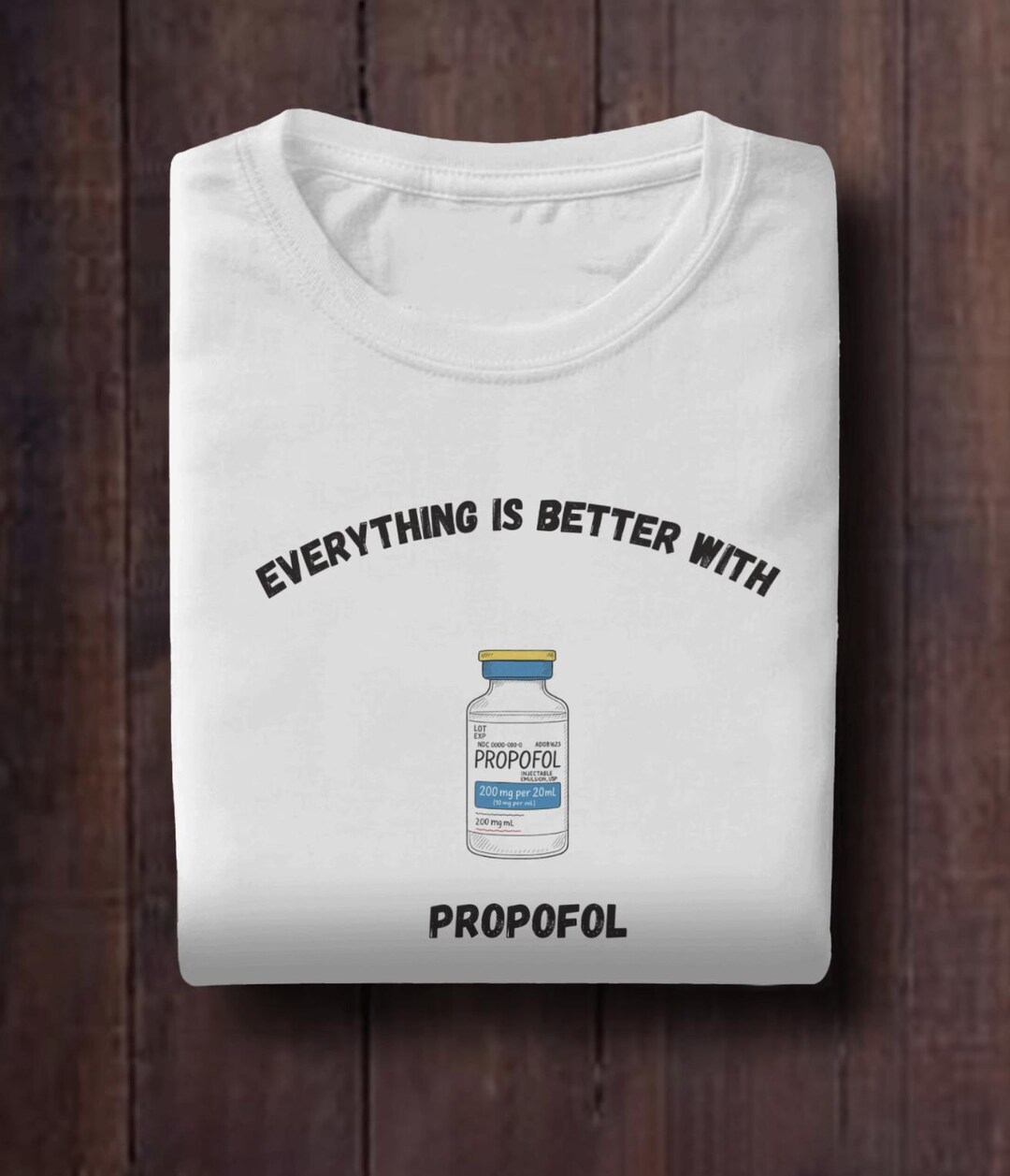 Funny Propofol Anesthesia T-shirt: Gift for Anesthesiologist, CRNA, AA ...