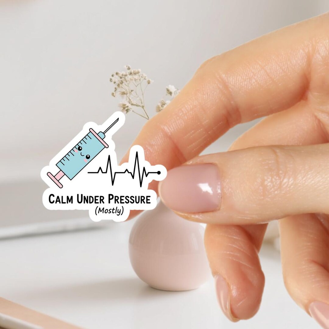 Calm Under Pressure (mostly) Nurse Sticker – Cute Medical Vinyl Decal ...