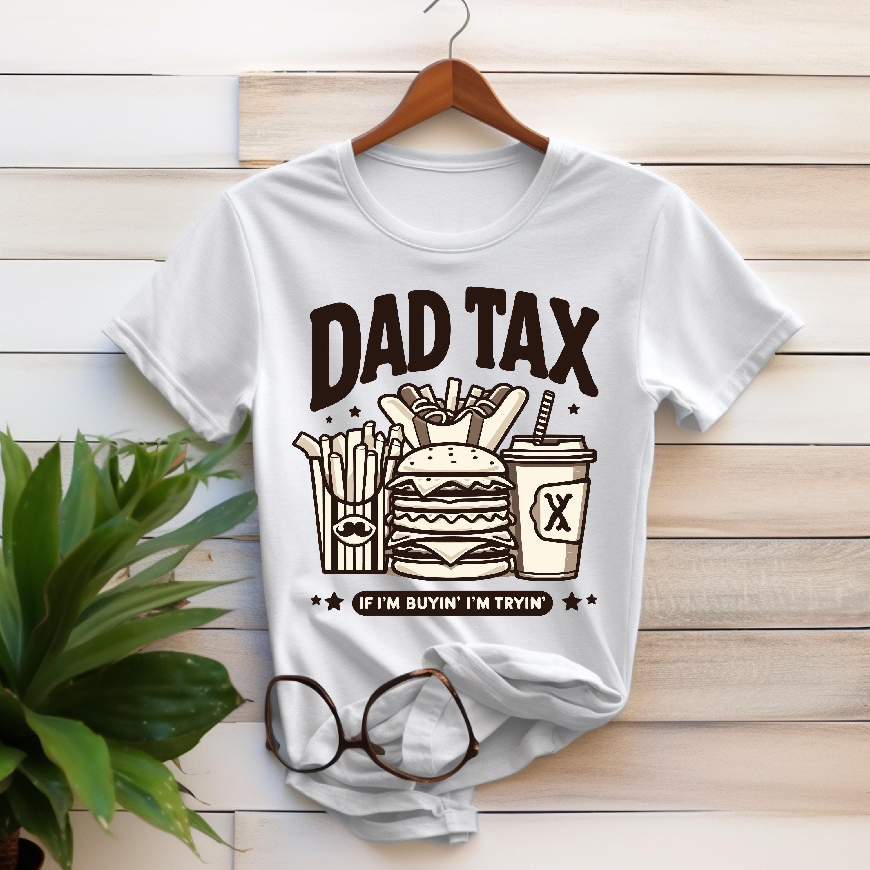 Dad Tax SVG PNG Bundle | Funny Dad Quote for T-shirt Design | Cricut ...