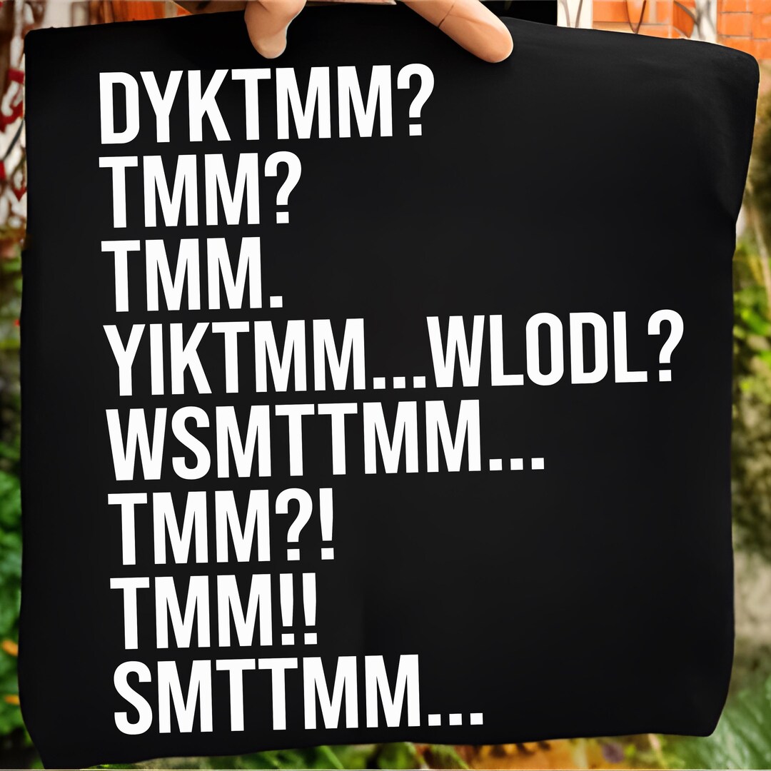 DYKTMM? SVG PNG Funny Meme Shirt, Cryptic Humor Design ,do You Know the ...