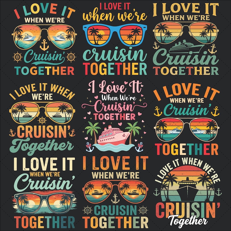 I Love It When We're Cruisin' Together Png (9 Designs), Family Vacation ...