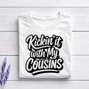 Cousin Svg, Kickin It With My Cousins Png, Reunion Svg, Family Svg ...