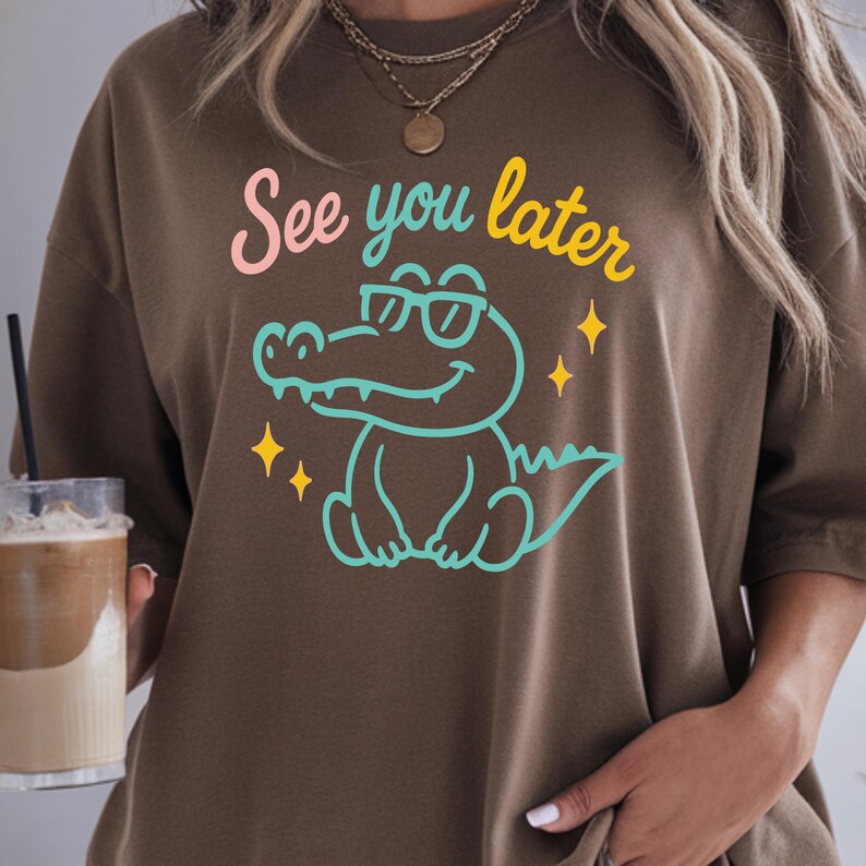 See You Later Alligator PNG SVG – Funny Teacher Quote, End of School ...