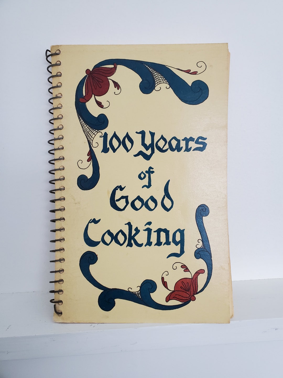 Vintage Cookbook 100 Years of Good Cooking, Collection of Recipes From ...