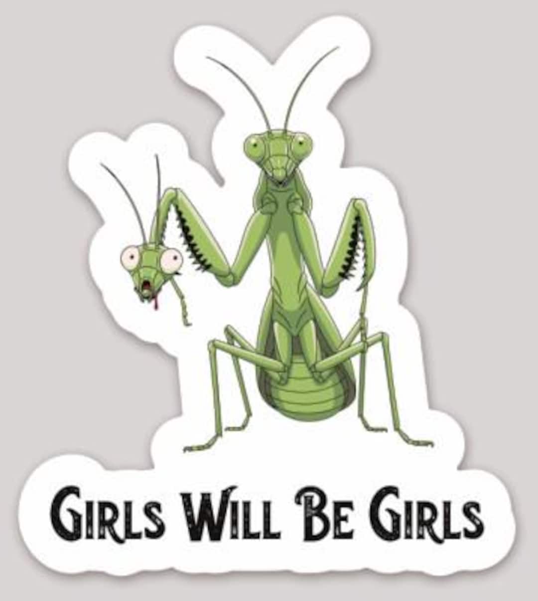 Praying Mantis - Girls Will Be Girls - Custom Die Cut Matt Sticker Size ...