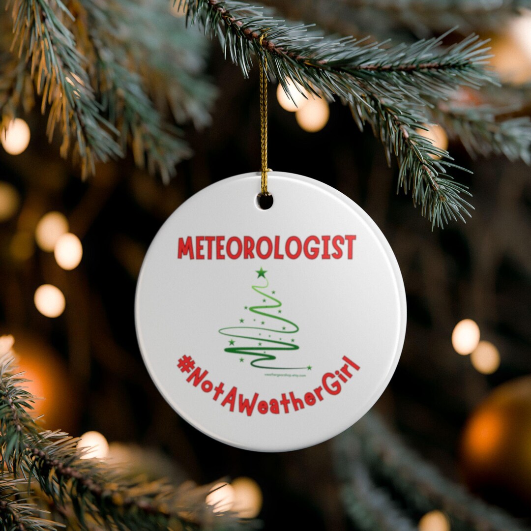 Meteorologist, Not a Weather Girl Christmas Tree Ornament - Etsy