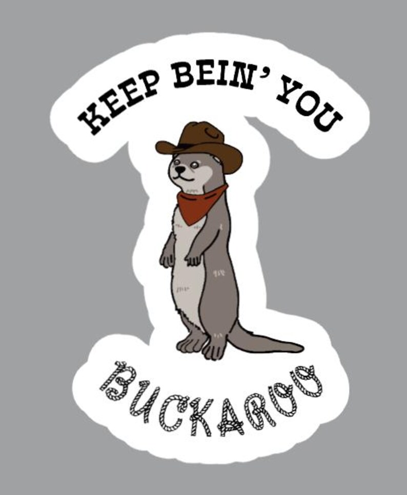 Keep Bein’ You Buckaroo Waterproof, Uv-resistant, Vinyl Laminate ...
