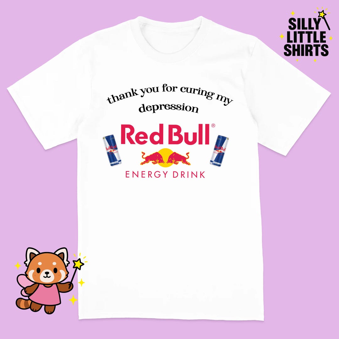 Thank You for Curing My Depression Red Bull Meme Shirt - Gag Gift - Etsy