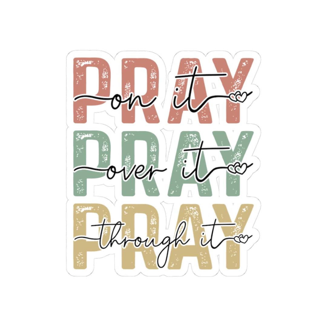 Faith Stickers - Pray on It Pray Over It Pray Through It, Religious ...