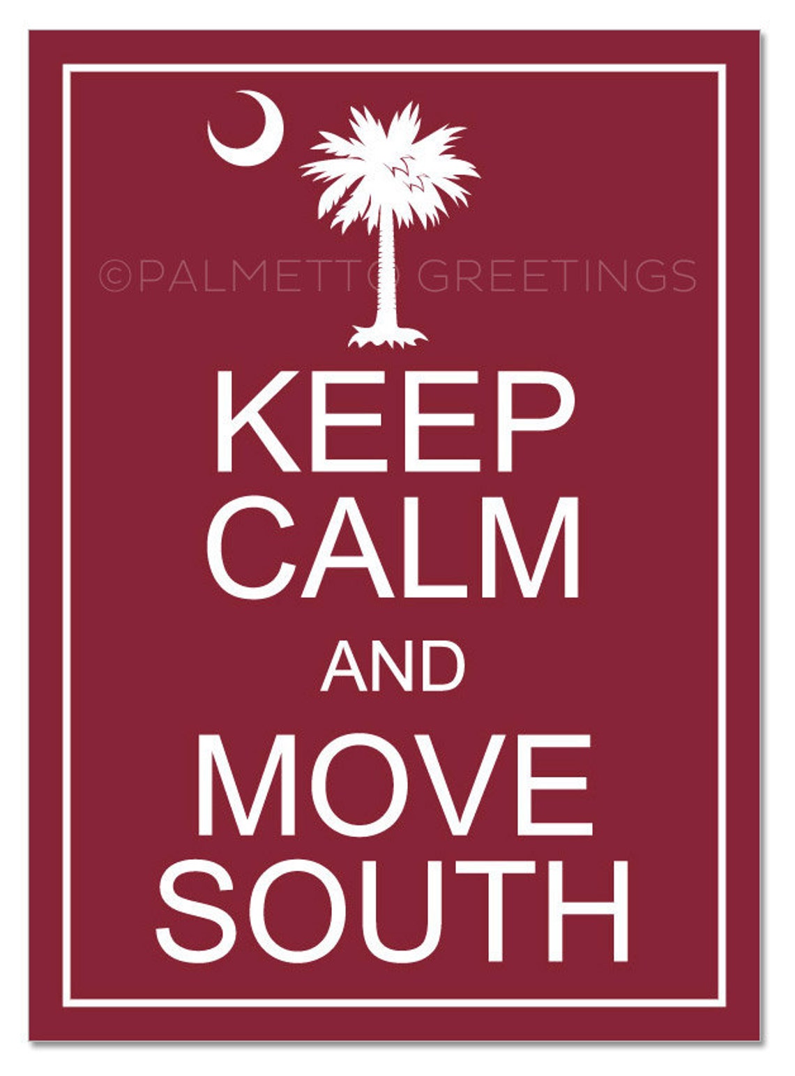 PRINTED the ORIGINAL Keep Calm and Move South / South - Etsy