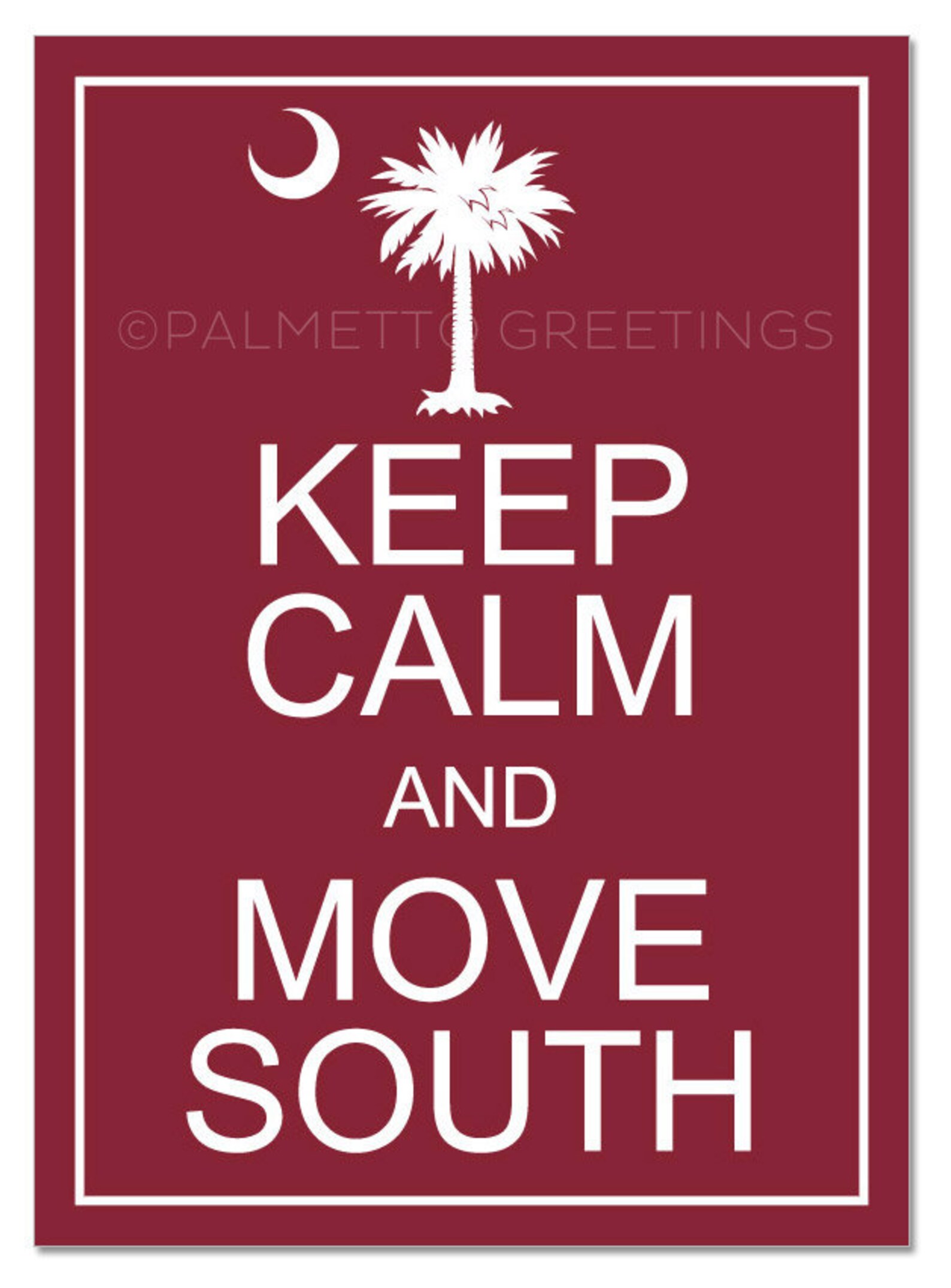 PRINTED the ORIGINAL Keep Calm and Move South / South - Etsy