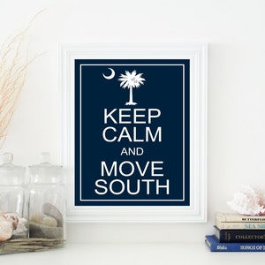 PRINTED - the ORIGINAL Keep Calm and Move South / South Carolina Wall ...