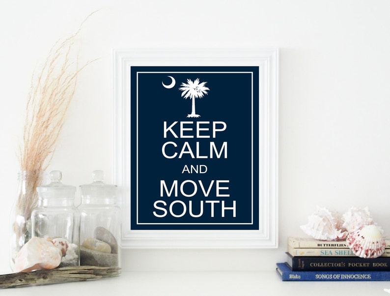 PRINTED the ORIGINAL Keep Calm and Move South / South - Etsy