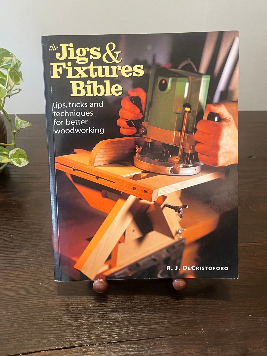 Vintage Book the Jigs & Fixtures Bible | R.J. Decristoforo | Carpenter ...