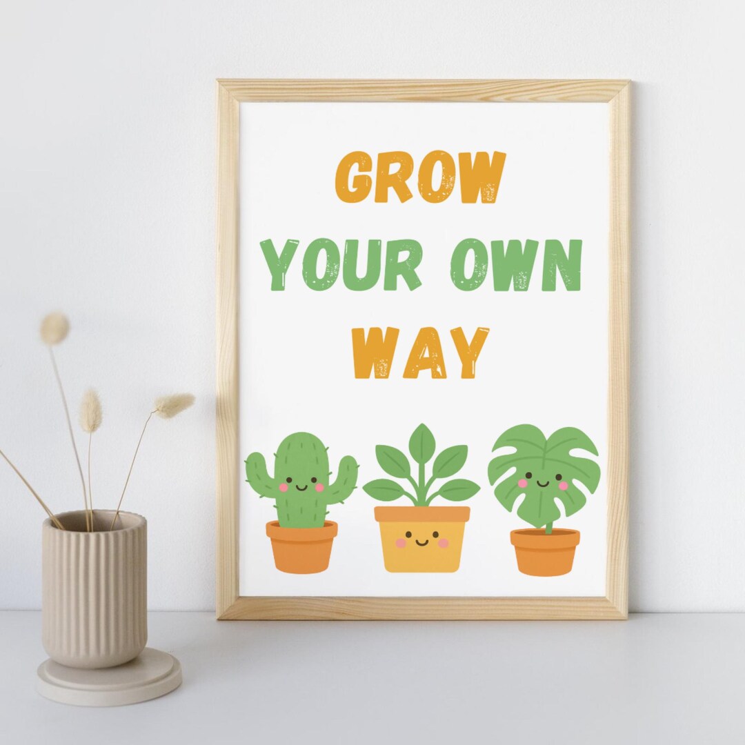 Grow Your Own Way Poster | Printable Growth Mindset Wall Art | Plant ...