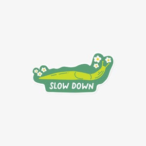 Slow Down Sticker | Slug and Flowers Die-cut Vinyl | Water Bottle ...
