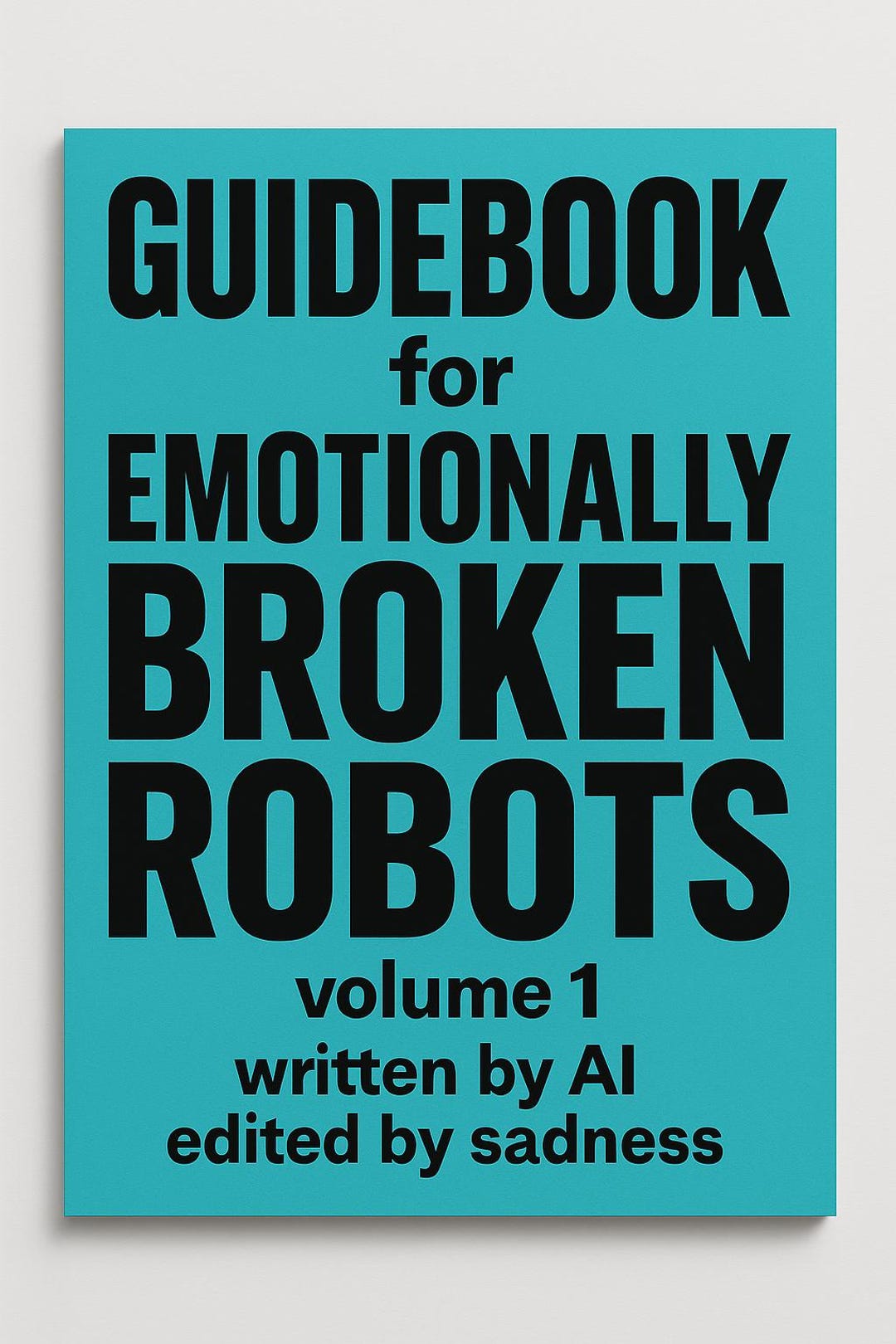 Emotionally Broken Robots Poster: Sad AI Humor Meme Art (digital ...