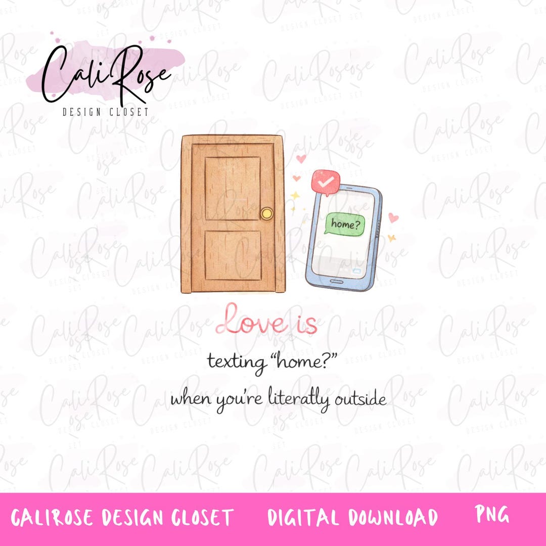 Love is Texting Home Png Digital Sublimation Download - Etsy