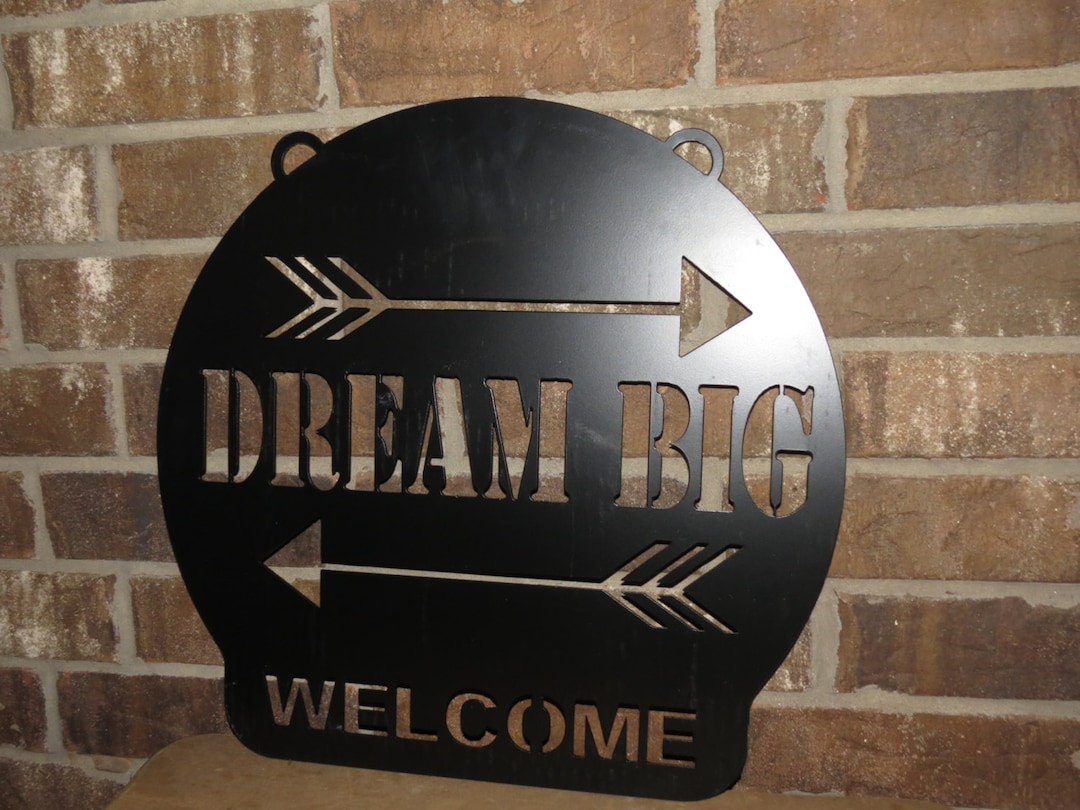 Dream Big Sign. Plasma Cut Metal Art. Yard Decor. Rustic Outdoor/indoor ...