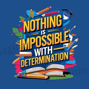 Back to School Poster – Nothing is Impossible With Determination ...