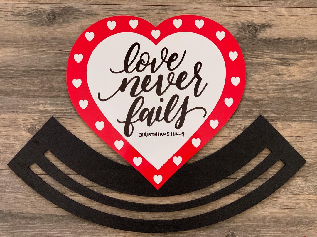 18"x15" Love Never Fails Valentines Sign With Rails -#190-door Hanger ...