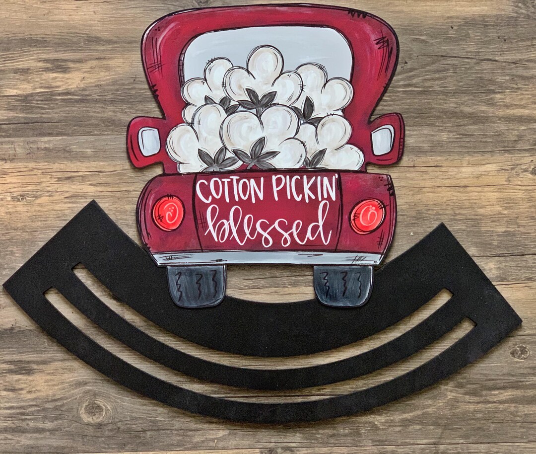 19x16.5 Cotton Pickin’ Blessed Truck Doorhanger With Rails-#366 ...