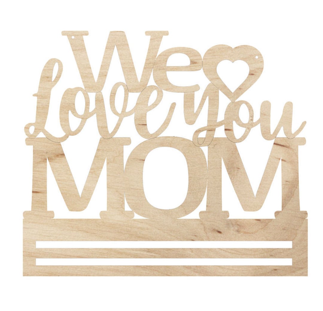 We Love You Mom Sign With Rails - Door Hanger - Wood Sign - Mothers Day ...