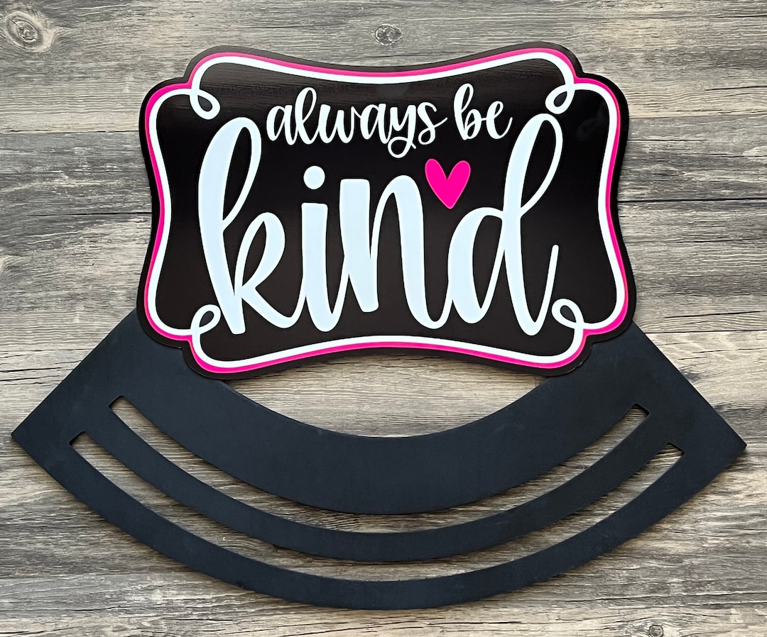 19.3x15.3 Inspirational Always Be Kind Metal/wood Sign With Rails #669 ...