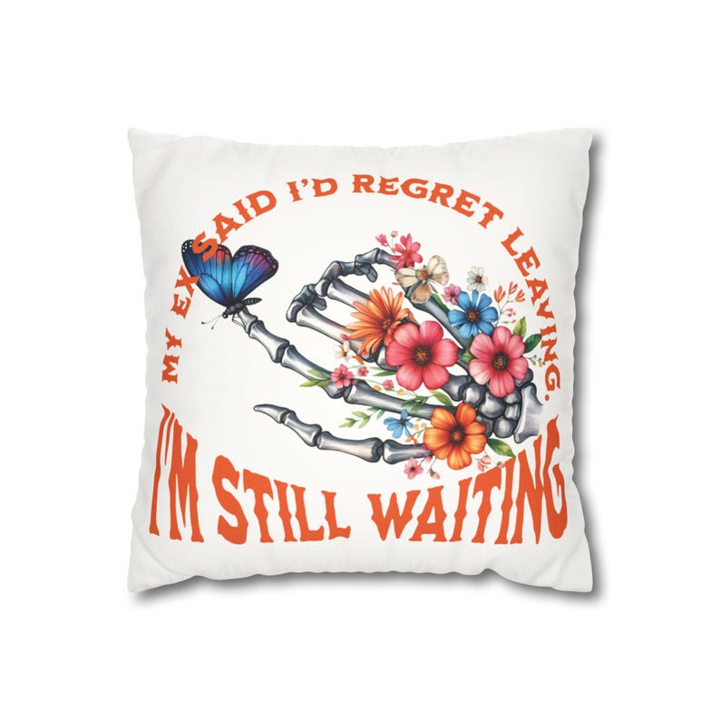 My Ex Said I'd Regret, Leaving I'm Still Waiting Funny Divorce Throw ...