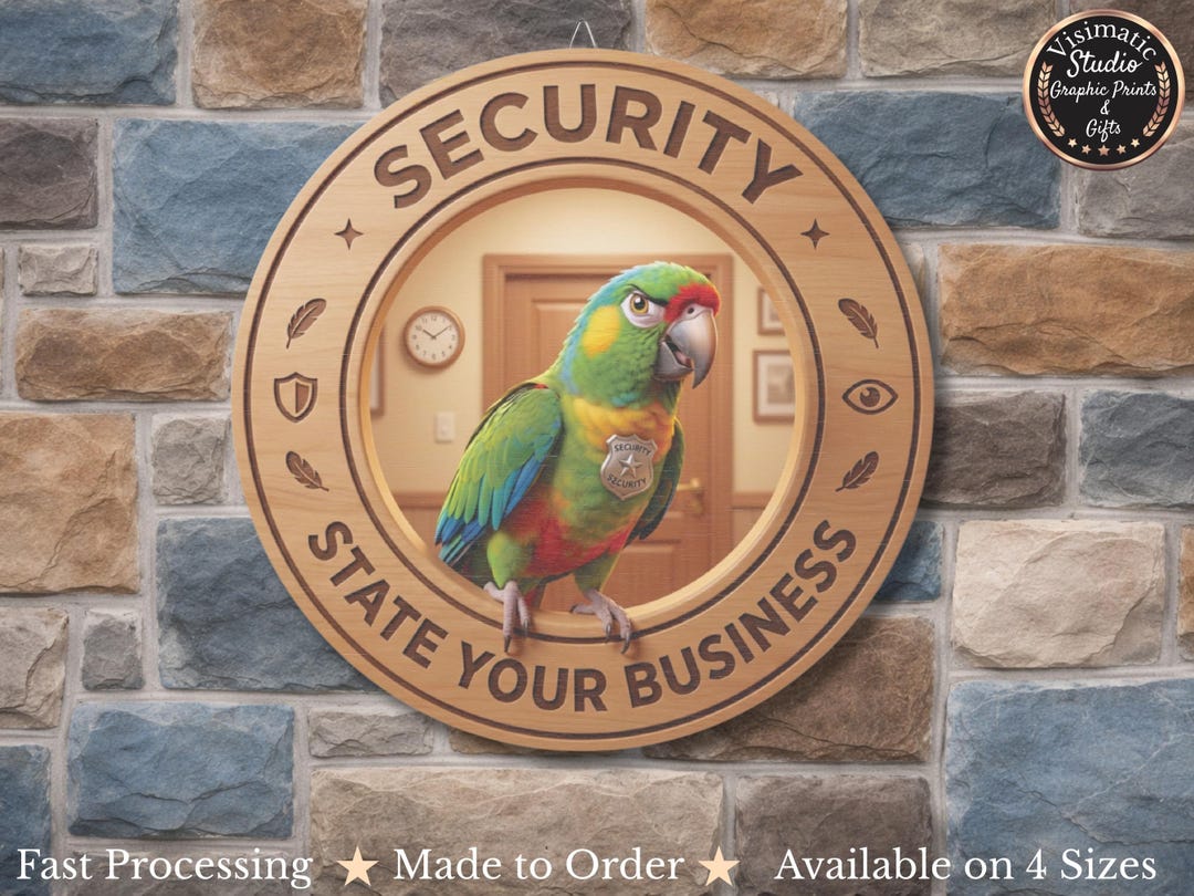 Funny Parrot Security Door Sign | State Your Business | Round Wooden ...