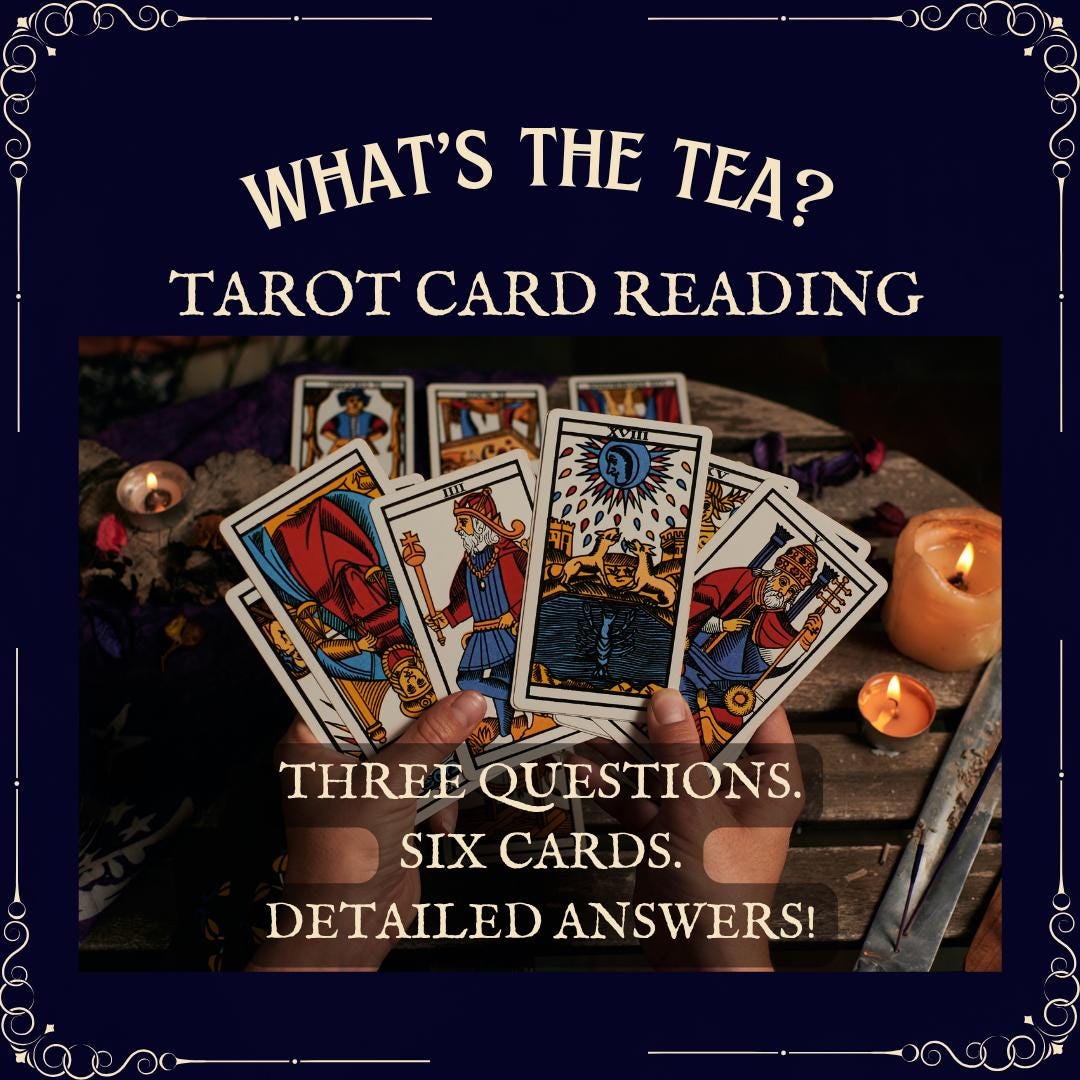 What's the Tea? Tarot Card Reading: Three Questions, Six Cards ...